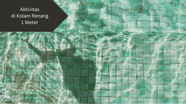 Kolam Renang 1 Meter, Bisa Buat Apa Saja? Ini Penjelasannya
